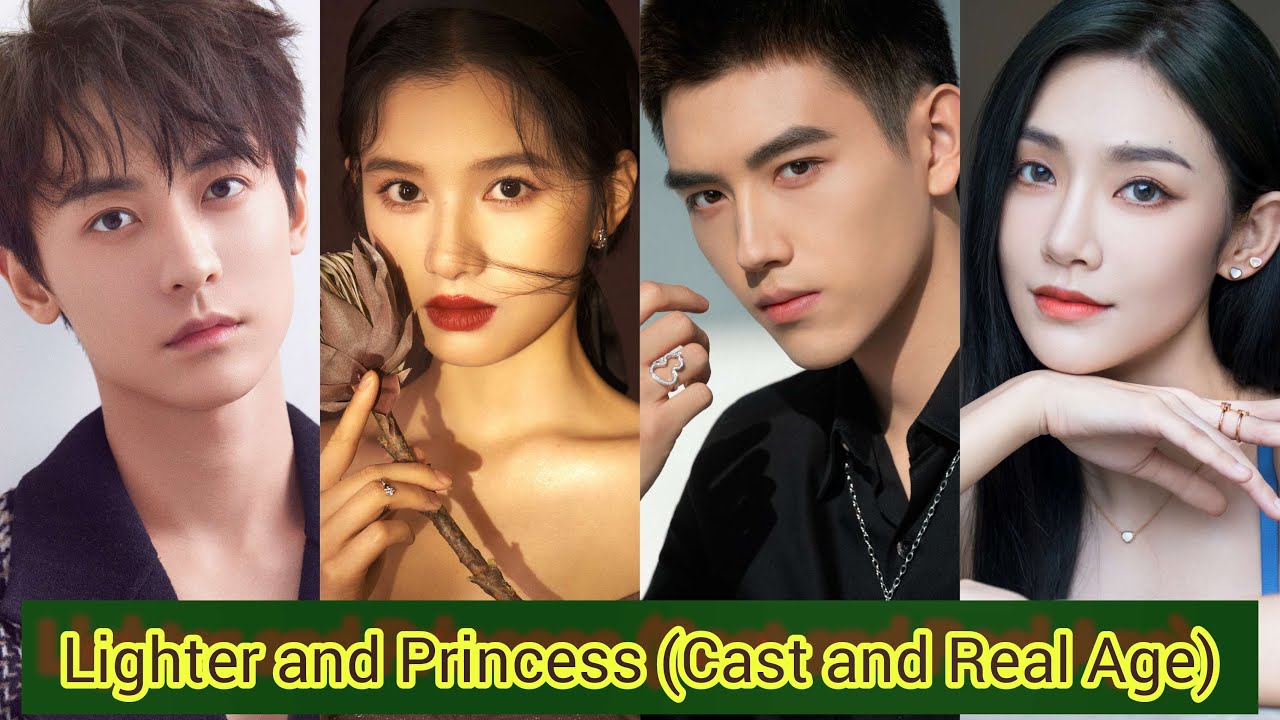 Lighter and Princess 2022 | Cast and Real Age | Chen Fei Yu, Zhang Jing ...