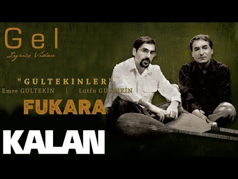 Gültekinler - Gel [ Fukara © 2018 Kalan Müzik ]
