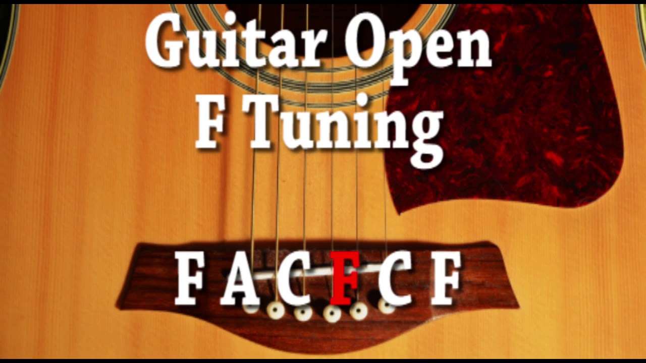 Guitar Open F Tuning F A C F C F - YouTube