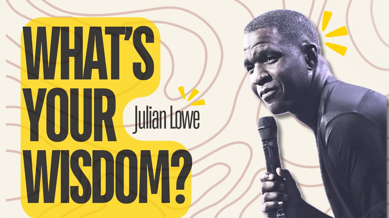 What's Your Wisdom? | Julian Lowe | Oasis LA - YouTube