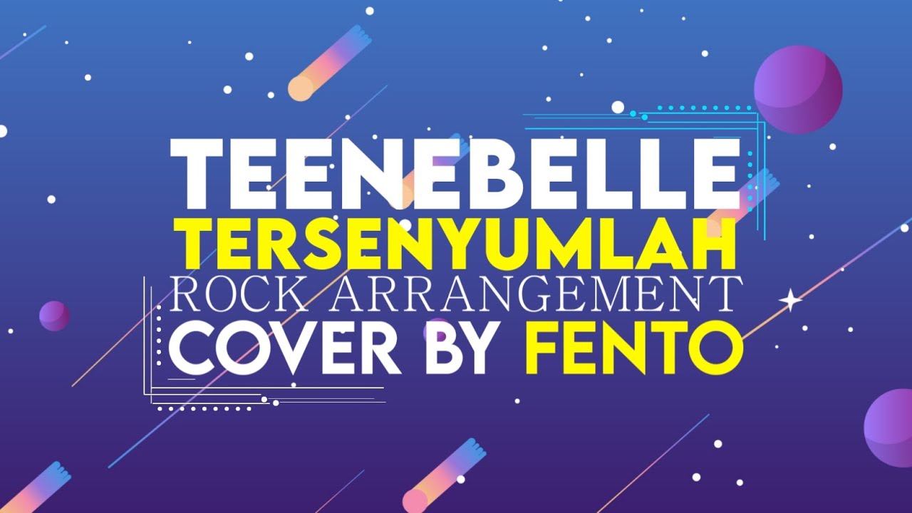 Teenebelle - Tersenyumlah | Rock Arrangement cover by Fento - YouTube