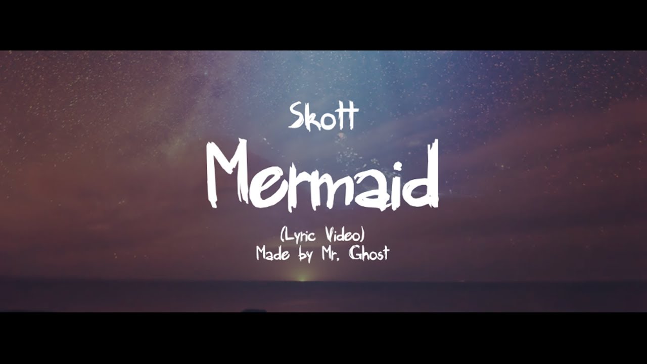 Skott - Mermaid (Lyric Video) - YouTube
