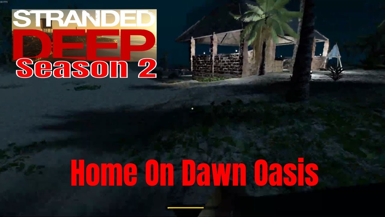 Stranded Deep Season 2 Ep 22 Two More Islands And Then Home - YouTube