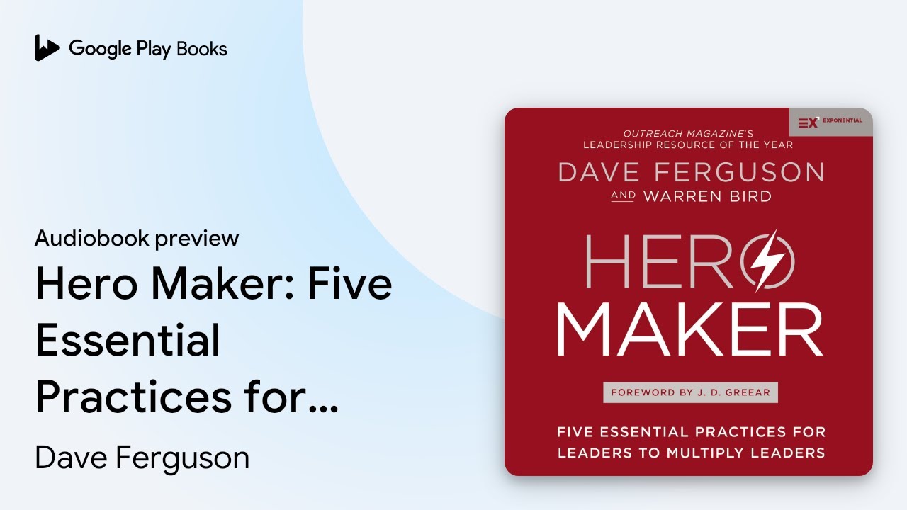 Hero Maker: Five Essential Practices for… by Dave Ferguson · Audiobook ...