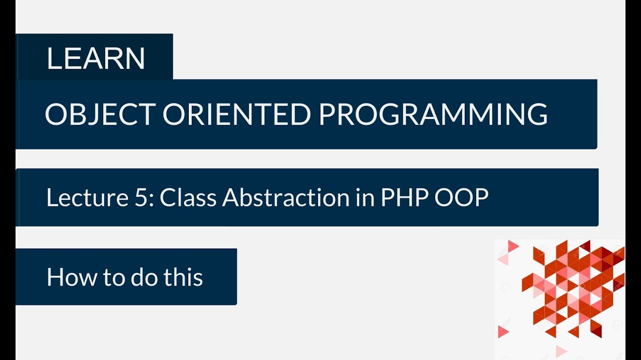 Class Abstraction In Php Oop Php Oop Lecture 5 How To Do This Youtube 1759