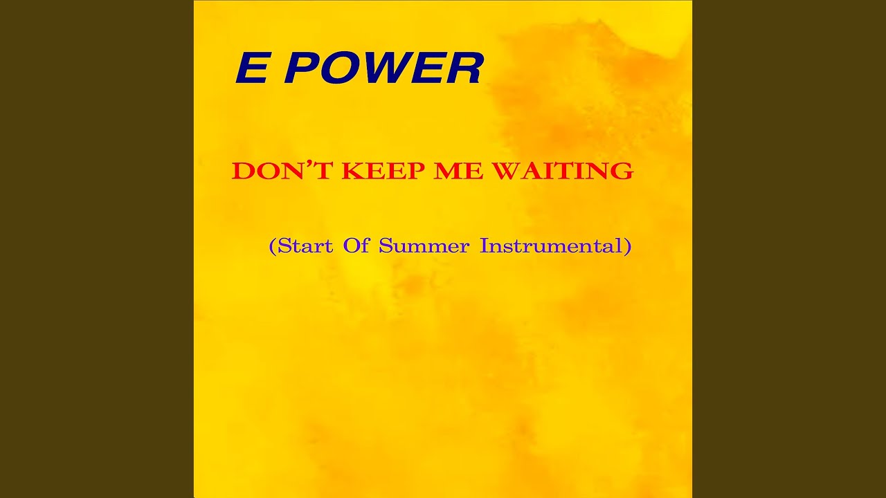 Don't Keep Me Waiting (Start of Summer Instrumental) - YouTube