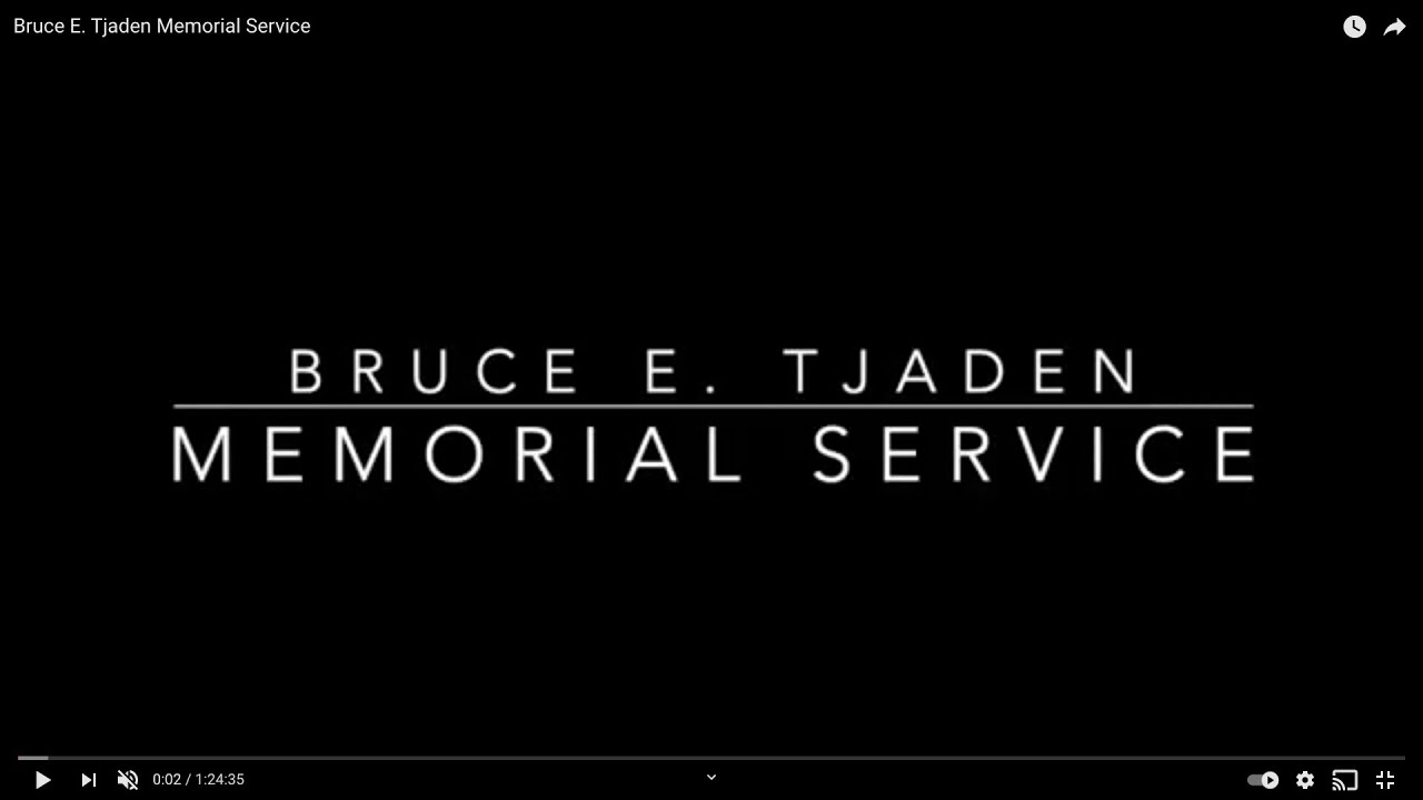 Bruce E. Tjaden Memorial Service - YouTube
