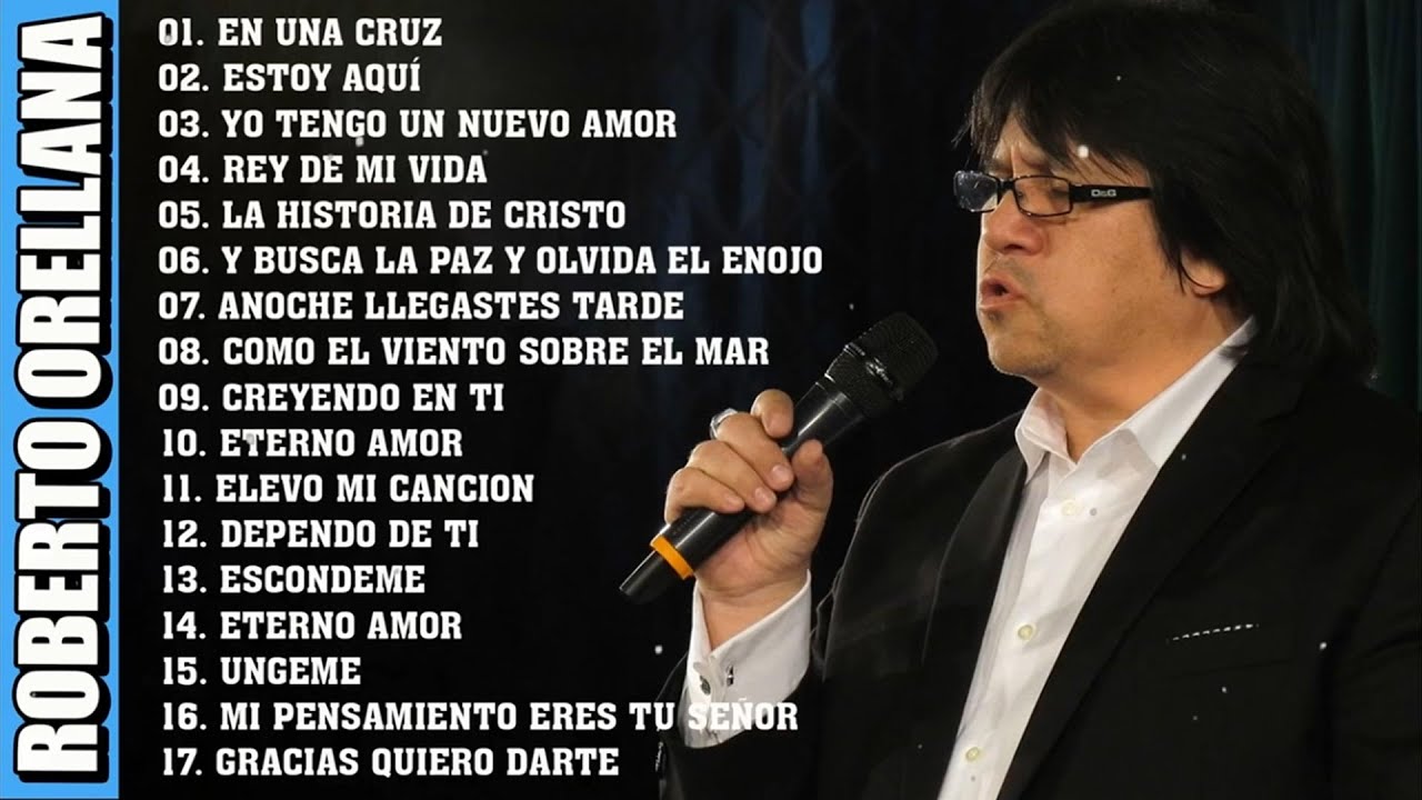 ROBERTO ORELLANA SUS MEJORES CANCIONES ROBERTO ORELLANA EXITOS MIX LA MEJOR MUSICA - YouTube