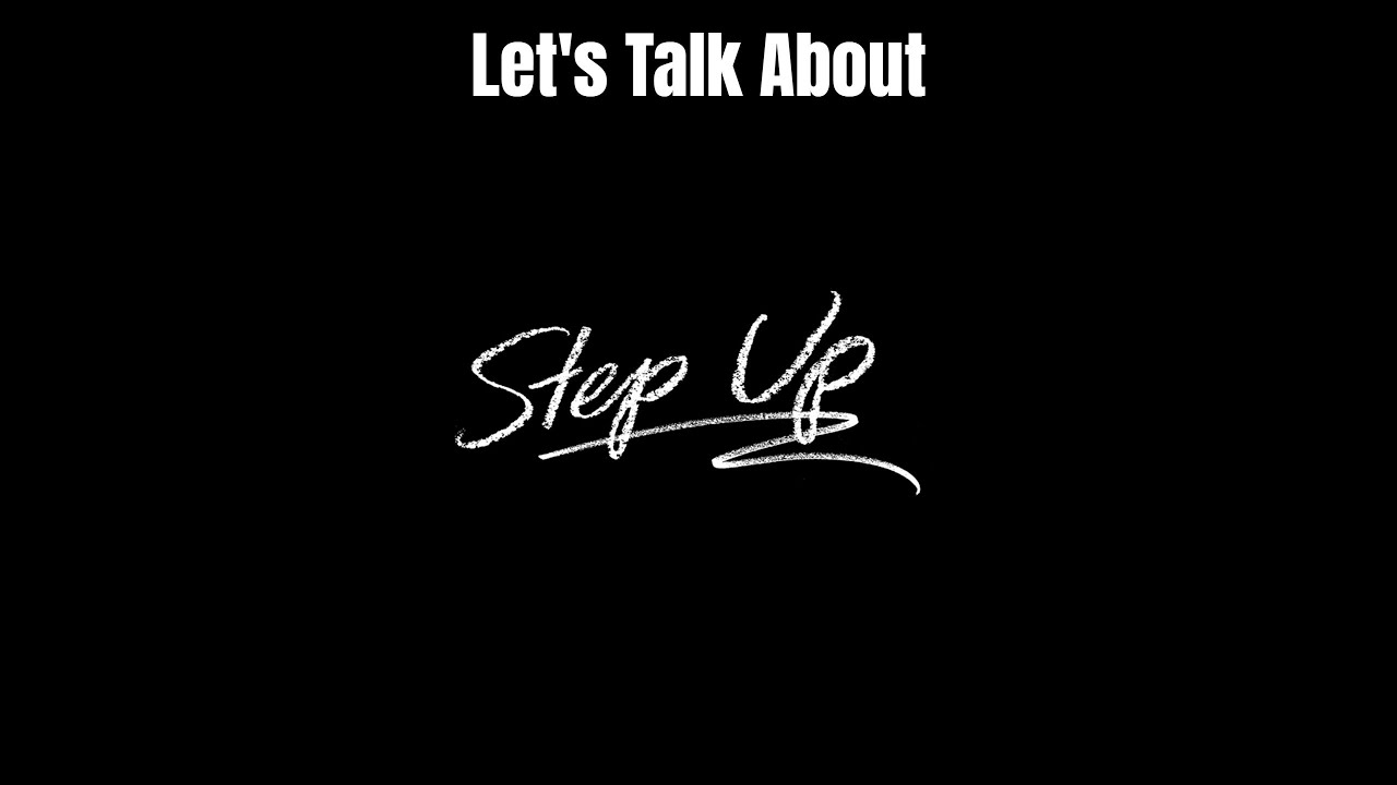Let's Talk About Step Up - YouTube