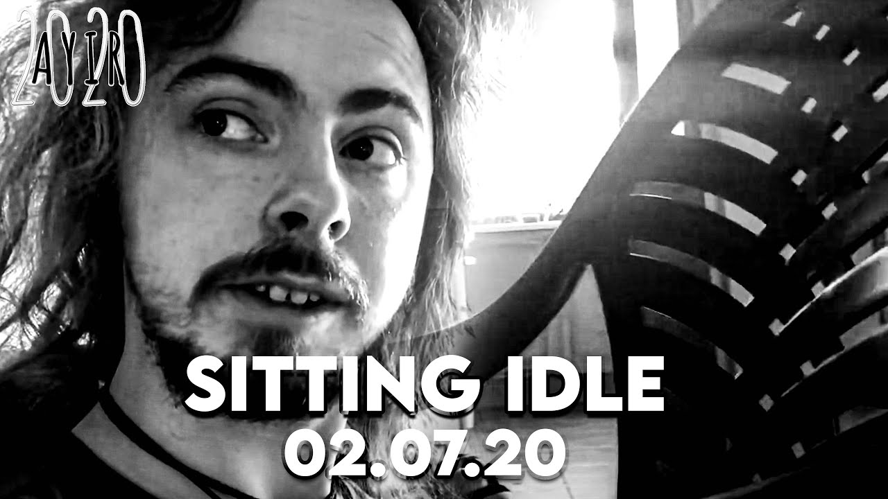 Sitting Idle (AYIR: 02/07/20) - YouTube