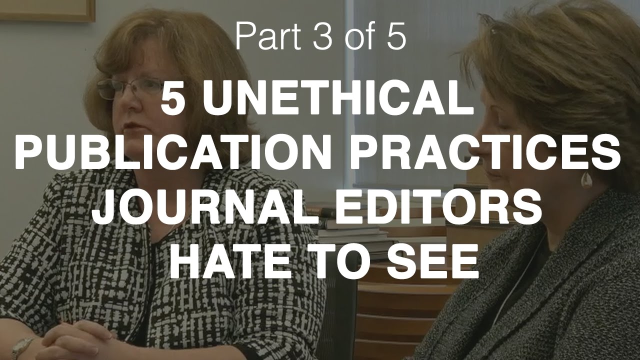 5 Unethical publication practices journal editors hate to see - YouTube