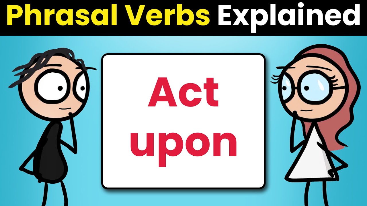 "Act upon" Phrasal Verb Explained in 1 Minute Simple English - YouTube