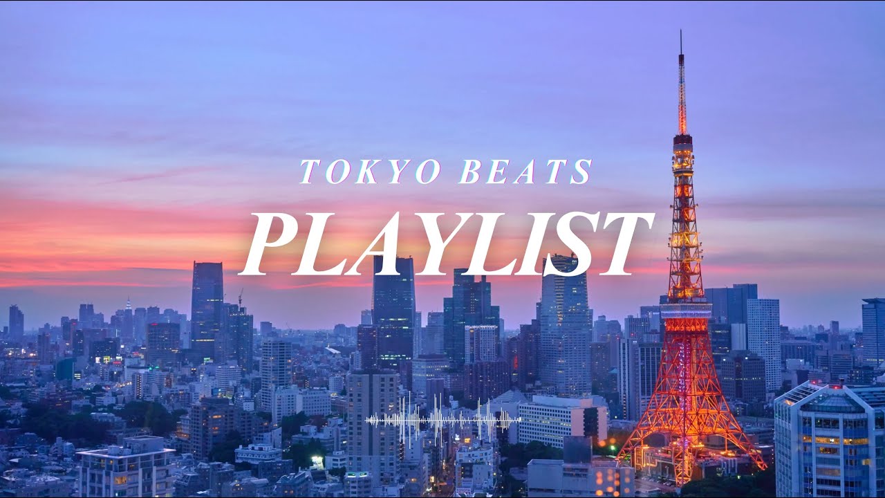 𝐏𝐥𝐚𝐲𝐥𝐢𝐬𝐭 TOKYO BEAT - Soundscapes of the Tokyo City / English ...