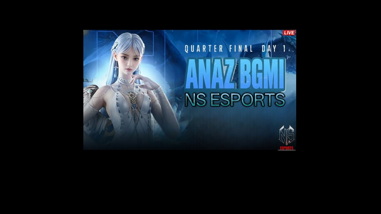 ANAZ BGMI LIVE NS ESPORTS QUARTER FINAL DAY 1 | NS ESPORTS | TREAMING ...