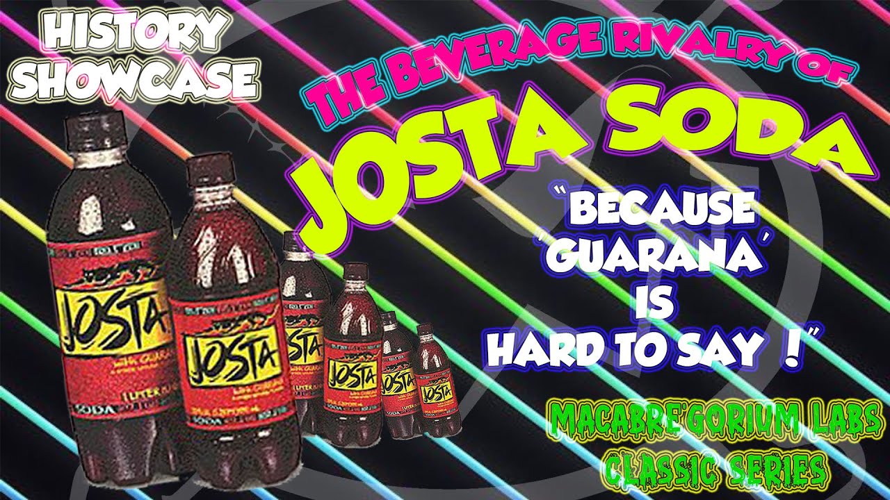 The Beverage Rivalry Of JOSTA SODA - Because Guarana is Hard To Say - A ...