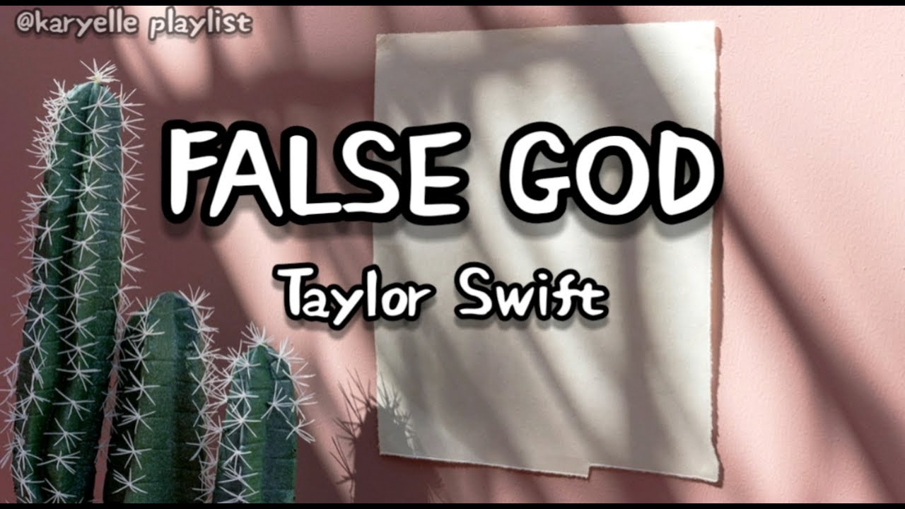 FALSE GOD - Taylor Swift (Lyric Video) - YouTube