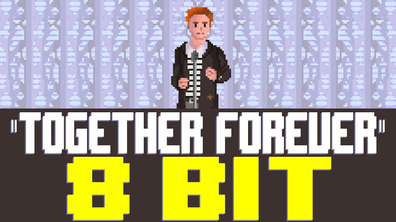 Together Forever (2022) [8 Bit Tribute to Rick Astley] - 8 Bit Universe ...