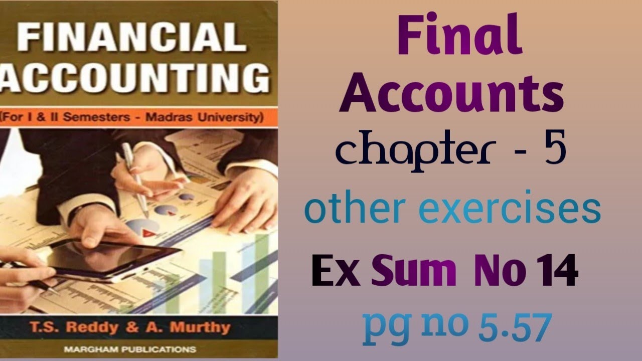 FINAL ACCOUNTS //chapter5 // exercise sum no 14 # financial accounting ...