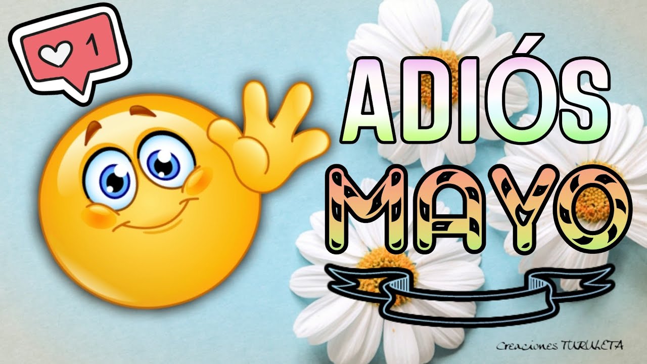 ADIÓS MAYO, BIENVENIDO JUNIO!!! 🌻🦋💕 BUENOS DÍAS 😘 FELIZ FIN DE MES ...