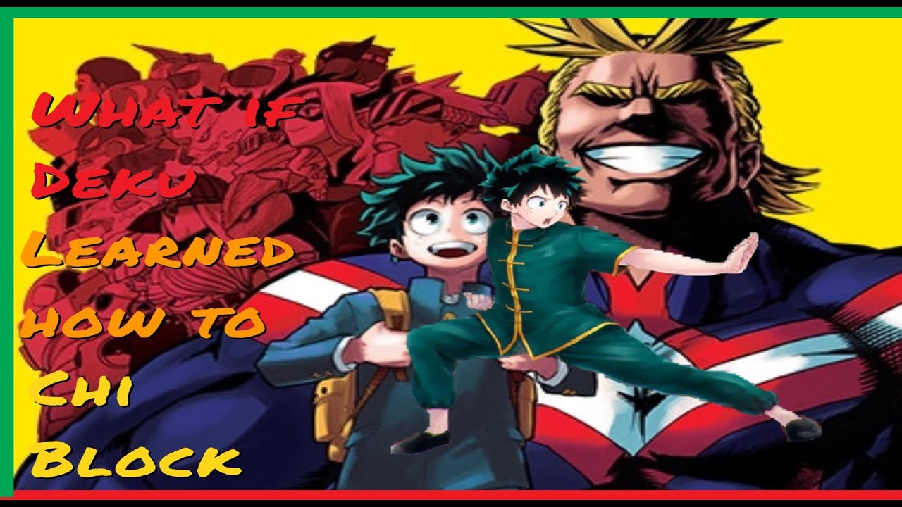 What if Deku Learned How To Chi Block - YouTube