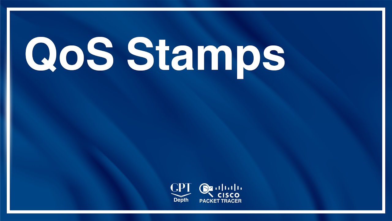 Packet Tracer: QoS Stamps - YouTube