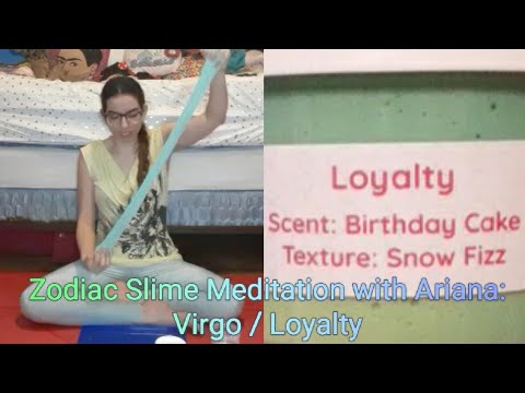 ♍🌟Zodiac Slime Meditation with Ariana: Virgo / Loyalty🌟♍ - YouTube