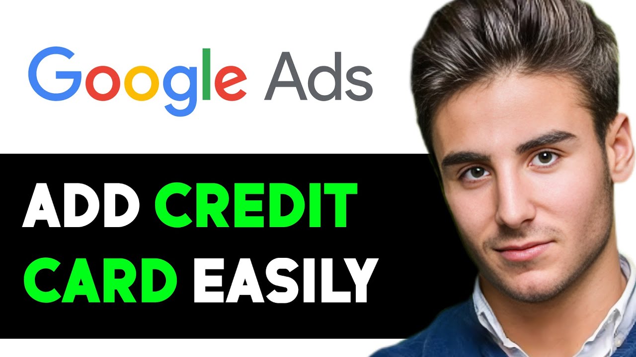 HOW TO ADD CREDIT CARD IN GOOGLE ADS 2025! (FULL GUIDE) - YouTube