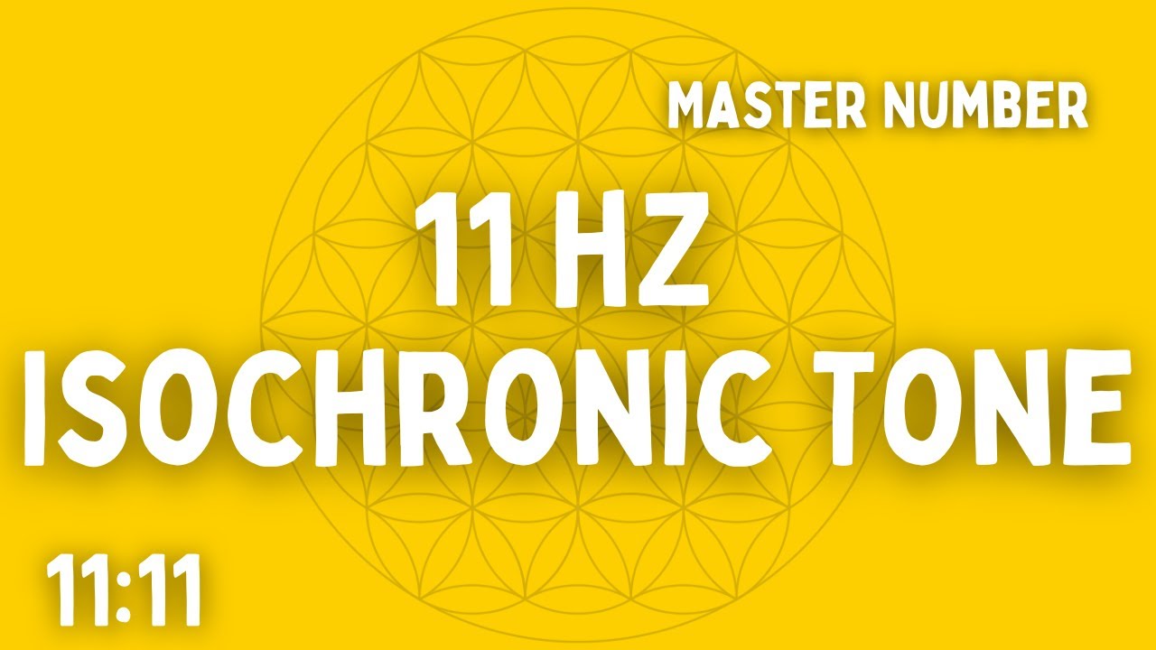 ⚡ 11 HZ ISOCHRONIC TONE ⚡ MASTER NUMBER ⚡ 11:11 ⚡ BEN SHAMAN - YouTube