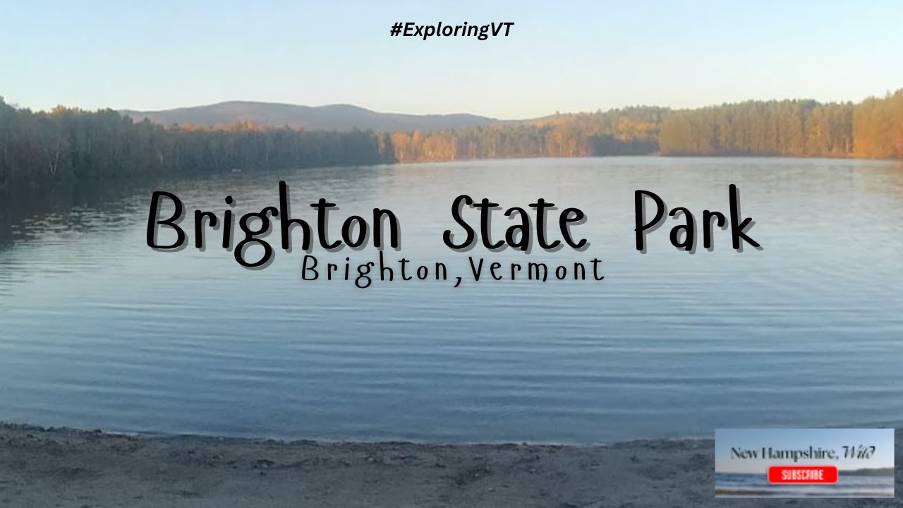 Brighton, Island Pond, Brighton State Park (exploring Vermont!) - YouTube