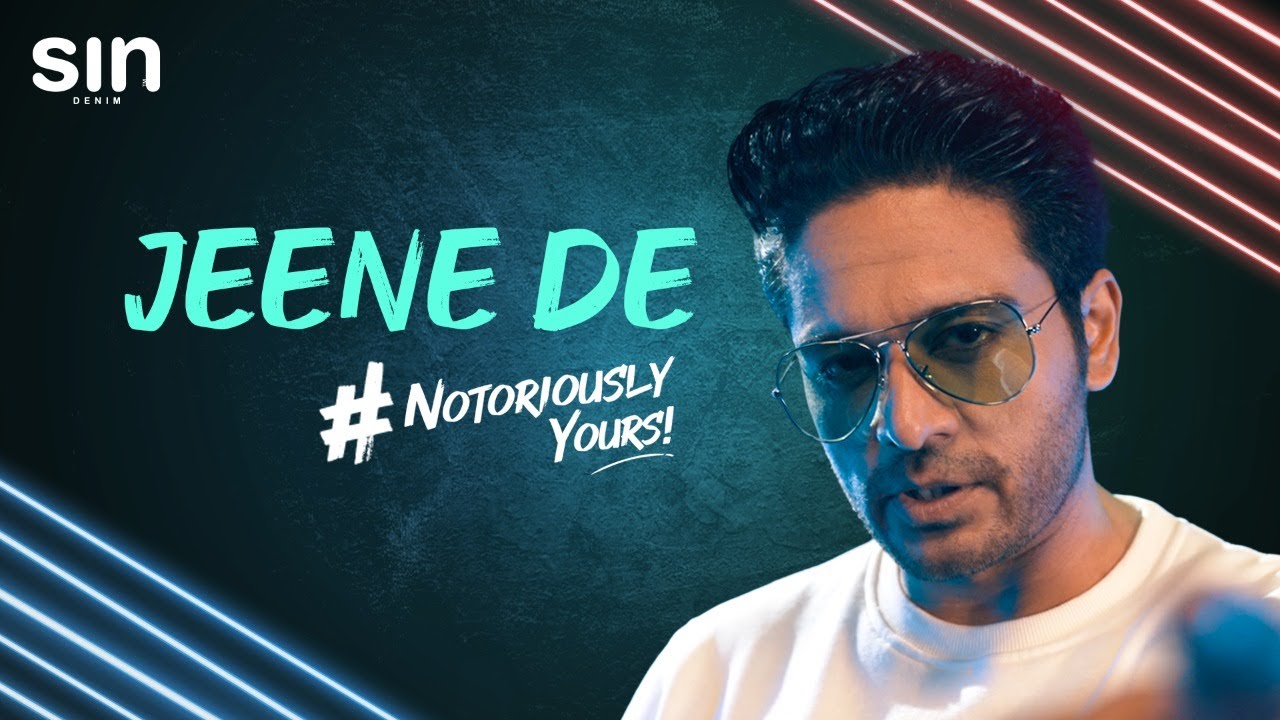 Sin Denim X Gaurav Khanna | Jeene De | Notoriously Yours - YouTube
