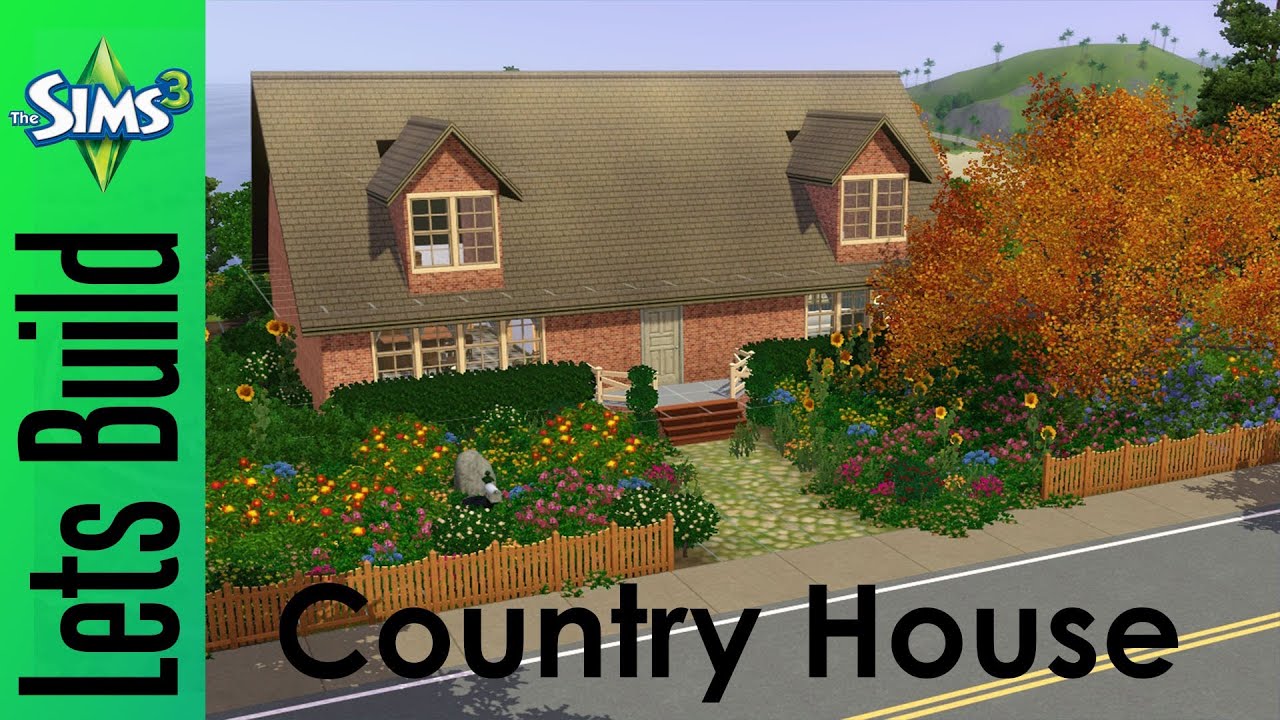 The Sims 3 Lets build - Country House - YouTube