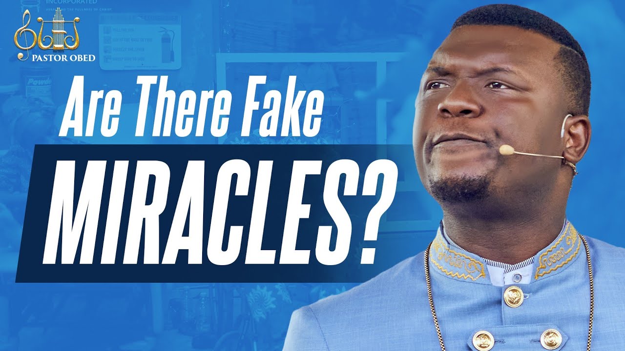 WHAT ARE REAL MIRACLES? || PASTOR OBED OBENG ADDAE - YouTube