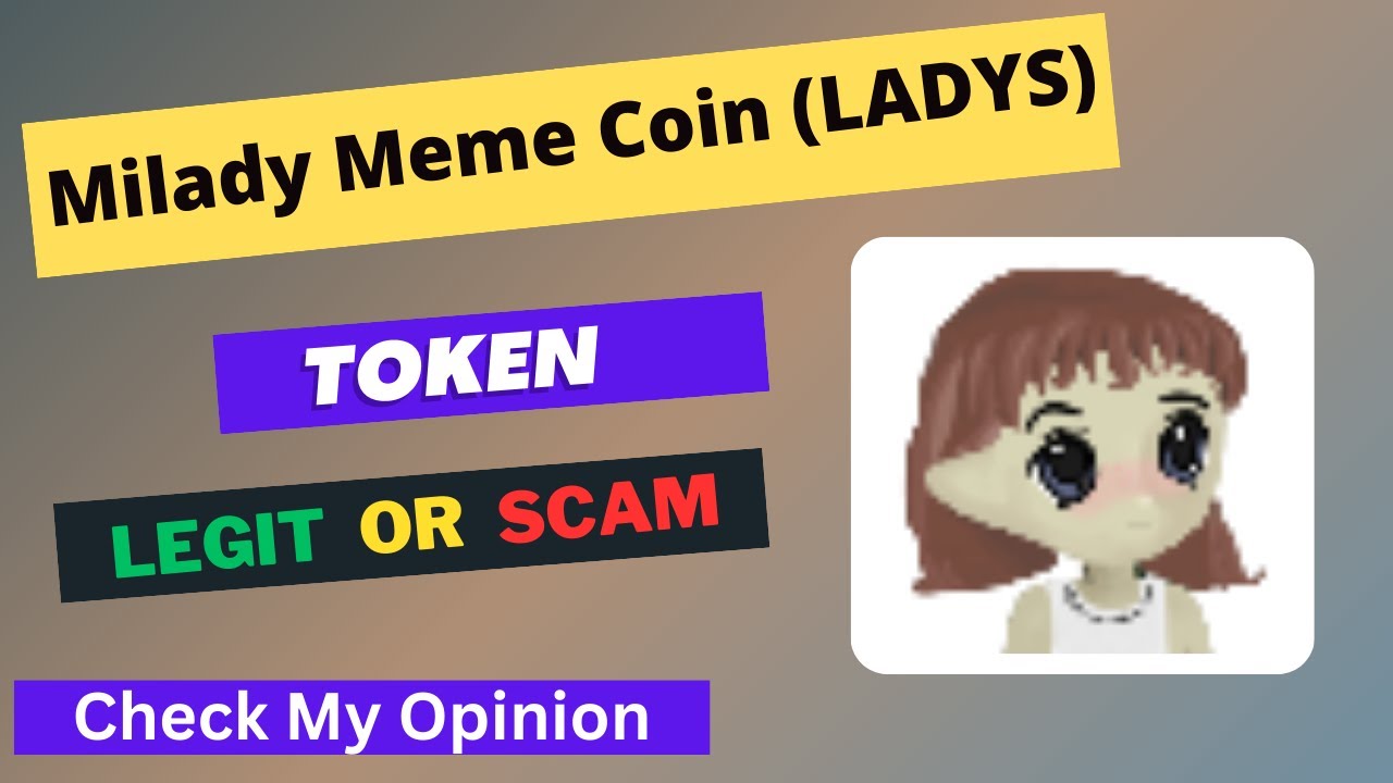 Milady Meme Coin (LADYS) Token is a Legit or Scam | Is LADYS token ...