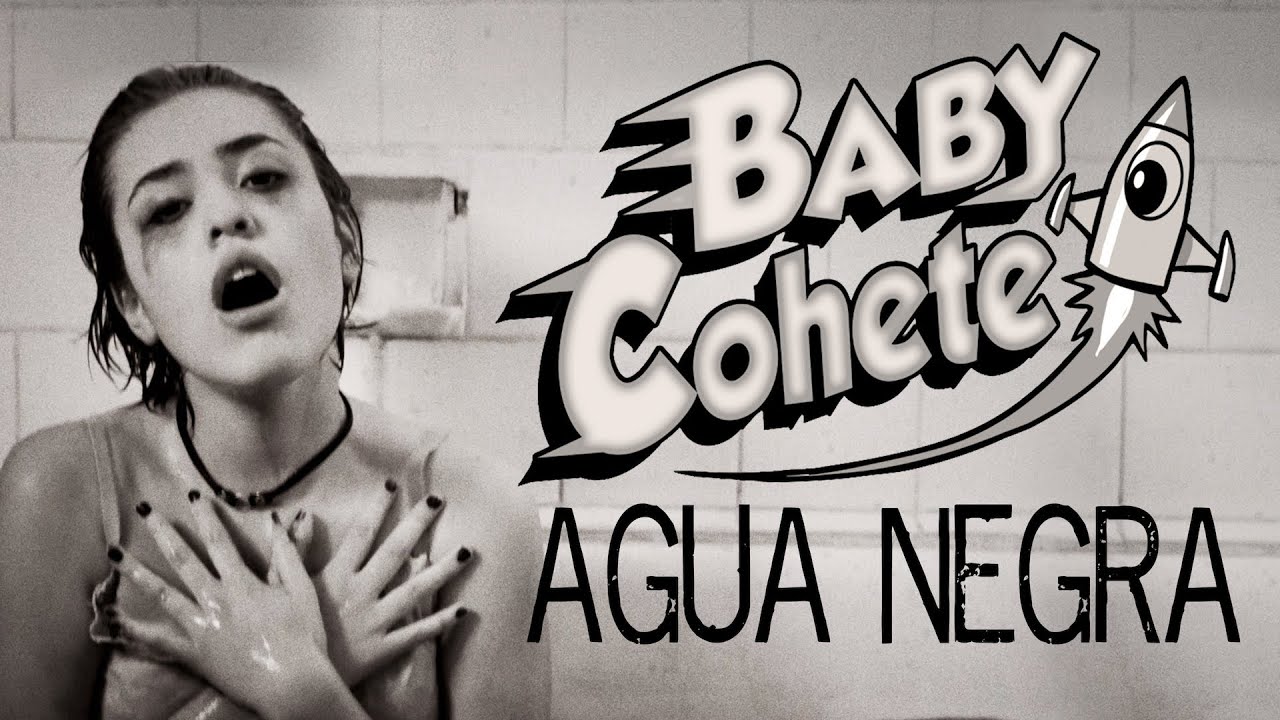 BABY COHETE - Agua Negra - YouTube