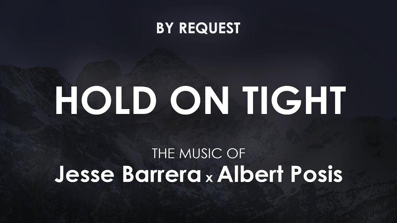 Hold On Tight | Jesse Barrera & Albert Posis - YouTube