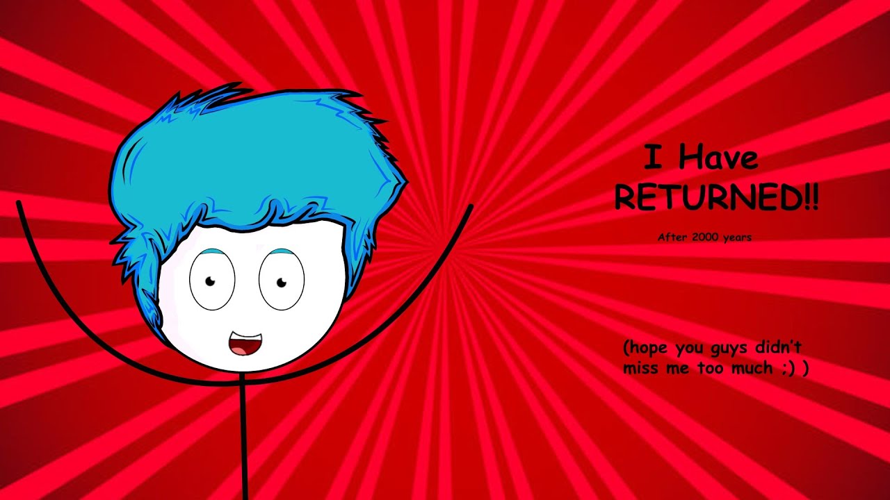 I have RETURNED!!!! - YouTube