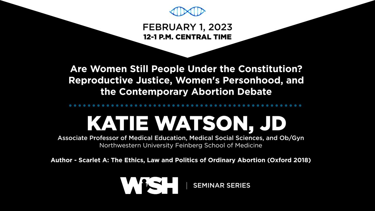 Professor Katie Watson, JD - Are Women Still People Under the ...