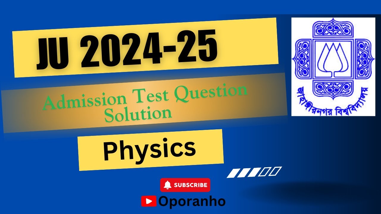 Jahangirnagar University (JU) | A Unit Physics Question Solution ...