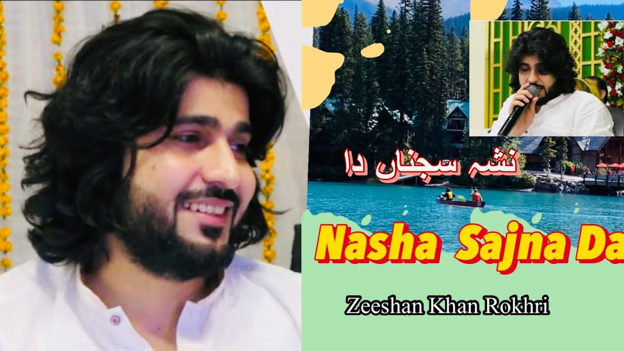 Nasha Sajna Da Ho / نشہ سجناں دا Saraiki & Punjabi Song By Zeeshan Khan ...