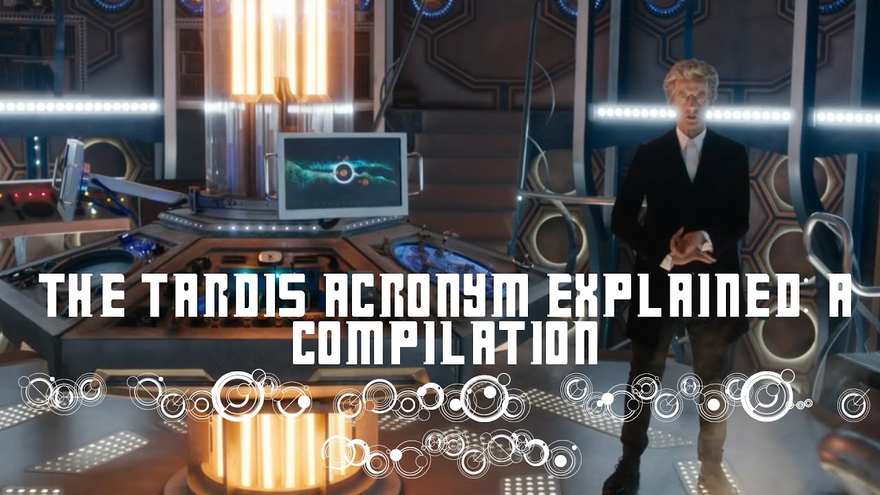 Doctor Who | Every Time the TARDIS Acronym is Explained | A Compilation ...