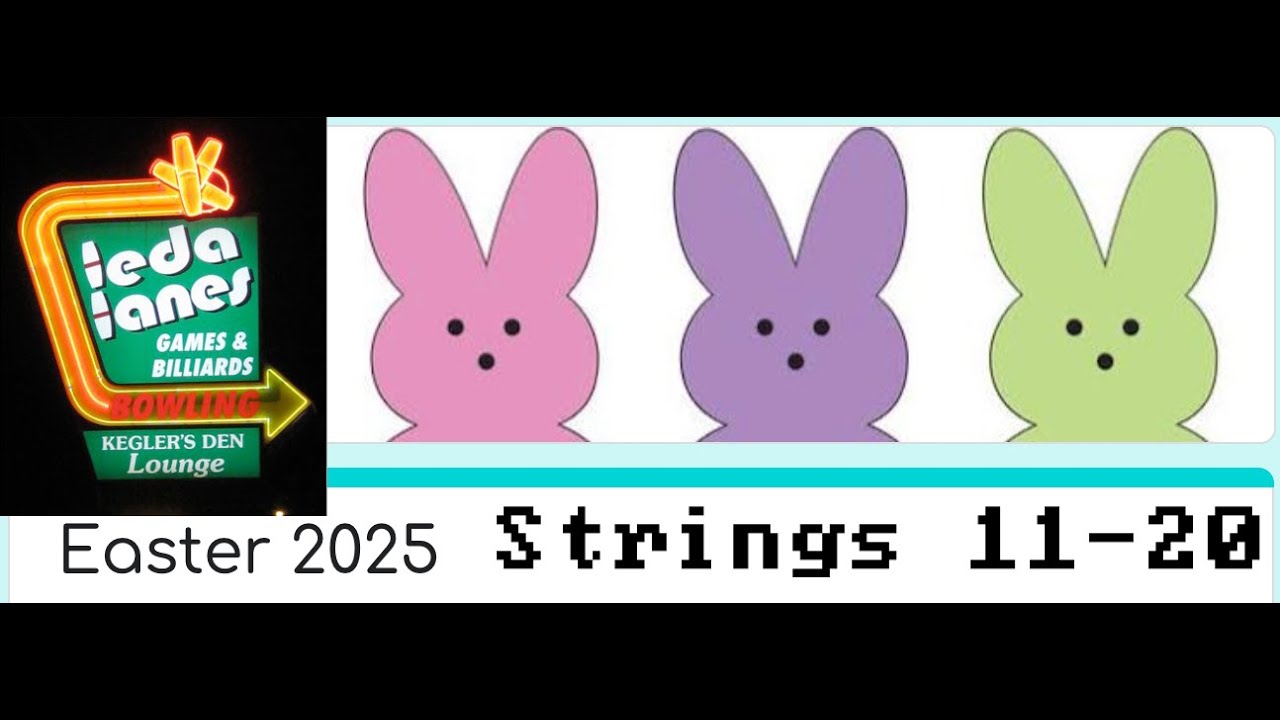 🎳 🐣 RAY’S EASTER CLASSIC at Leda Lanes - Strings 11-20 # ...