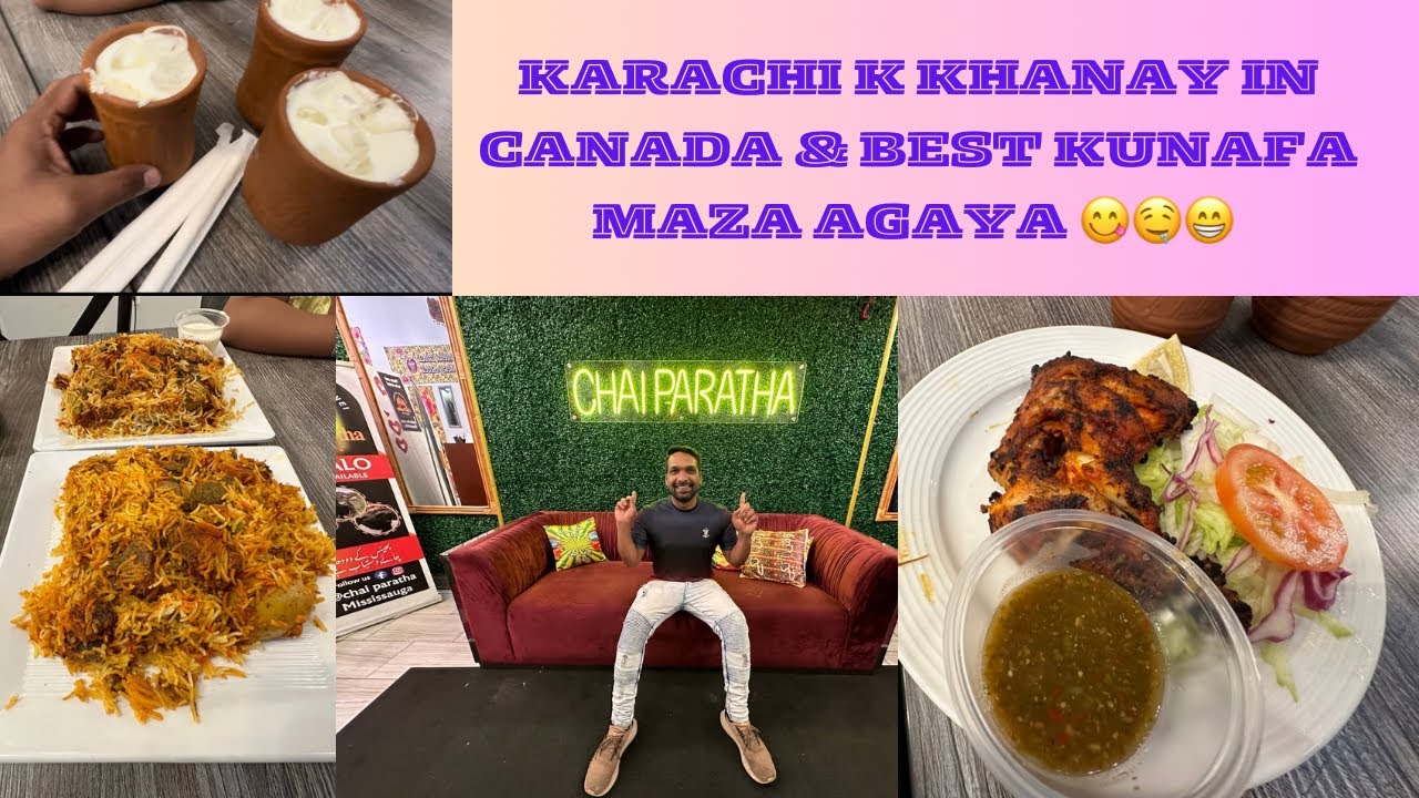 KARACHI K KHANAY AUR KUNAFA IN CANADA | CHAI PARATHA - YouTube