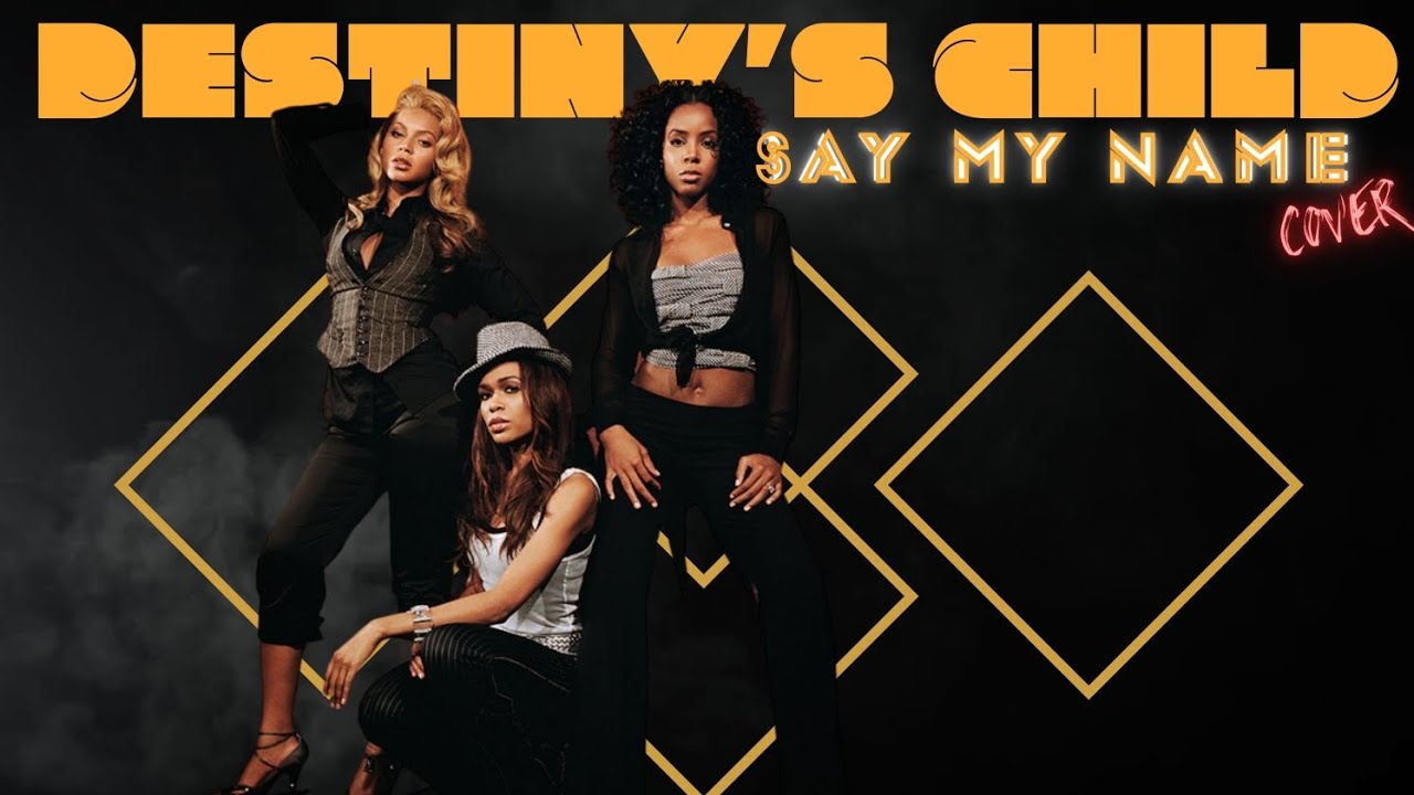 Destiny's Child - Say my name (cover) - YouTube