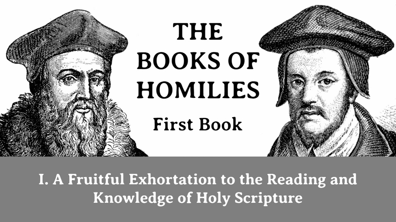 THE BOOKS OF HOMILIES: Book 1—I. A Fruitful Exhortation to the Reading ...