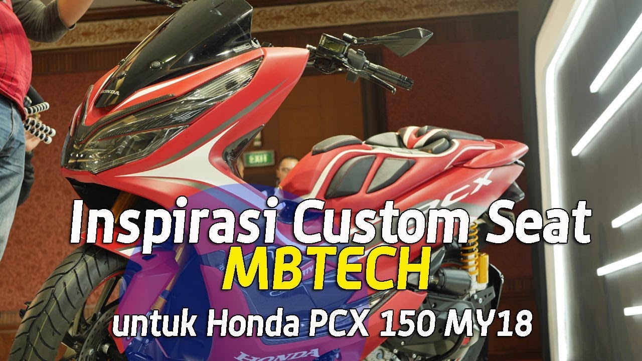 VLOG : Ragam Inspirasi Custom Seat MBtech Untuk Honda PCX - YouTube