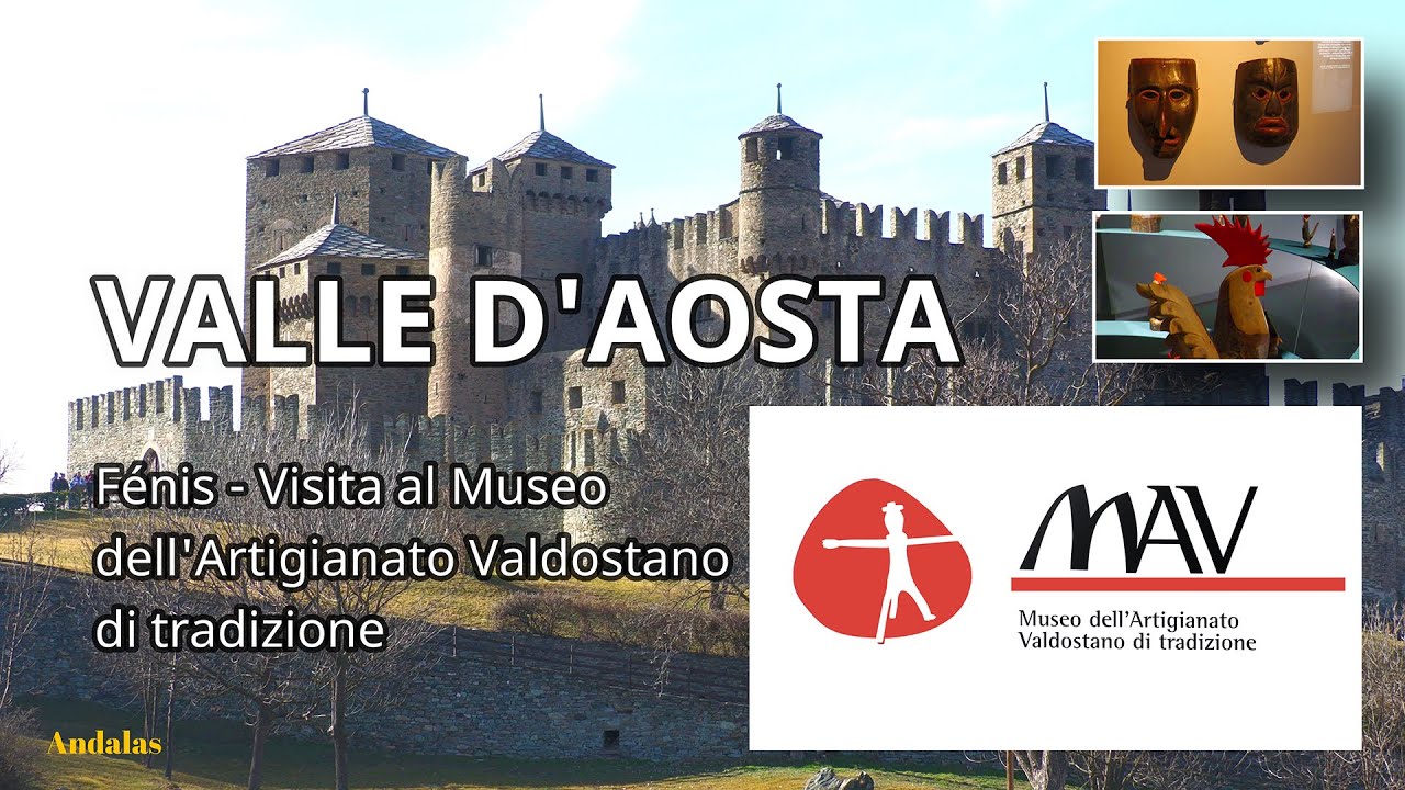 Museo Artigianato Valdostano di tradizione - Fénis - Valle d'Aosta ...