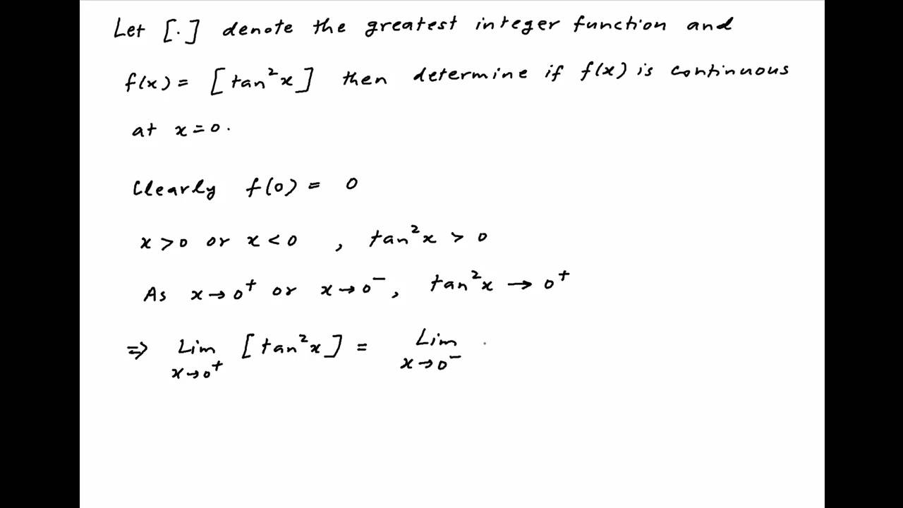 [IIT 1993] Determine if f(x) = [square(tanx)] is continuous at x = 0 ...