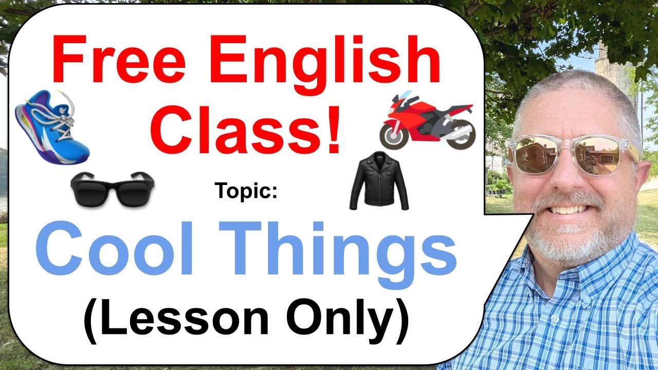 Let's Learn English! Topic: Cool Things! 👟🕶️🏍️ (Lesson Only) - YouTube