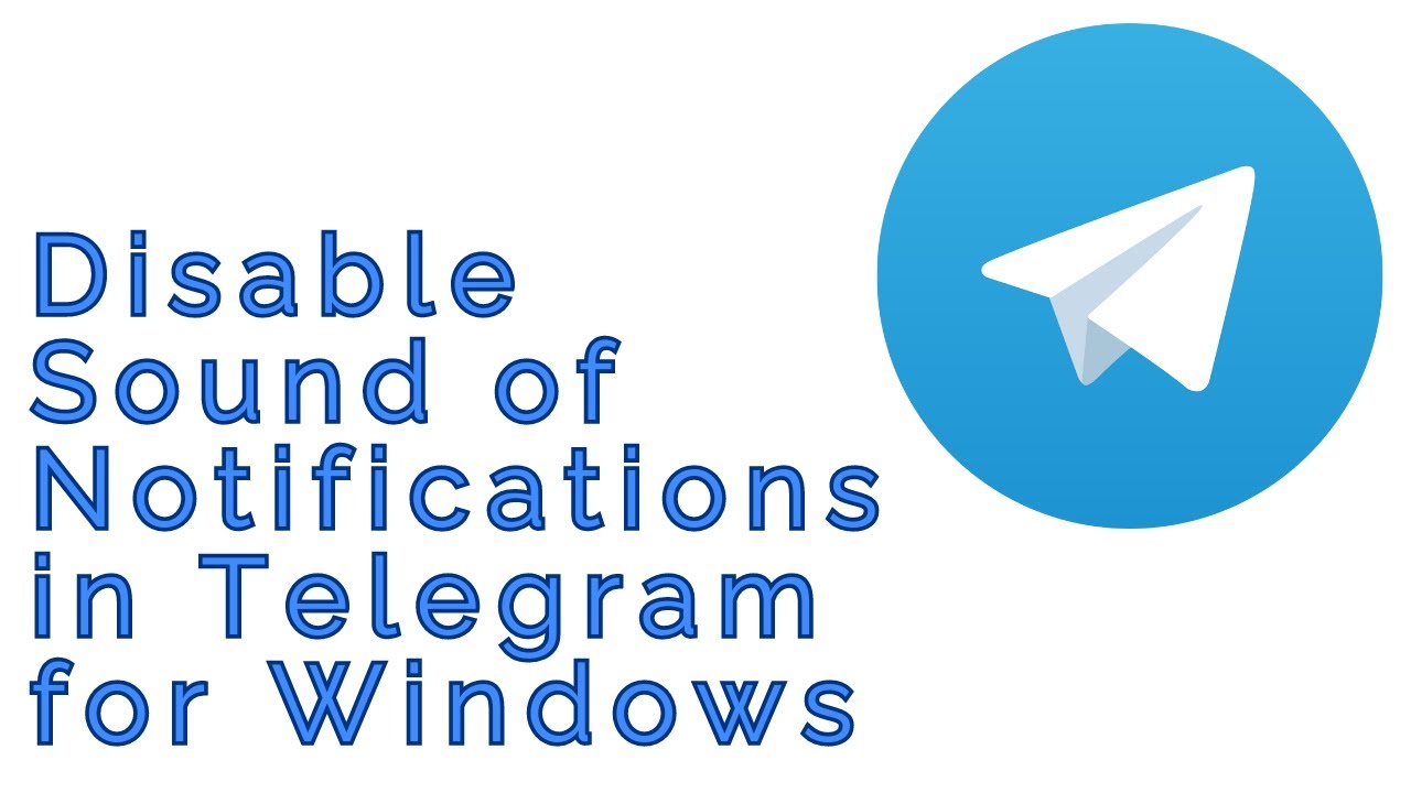 How to Disable Sound of Notifications in Telegram for Windows 10 / 11 ...