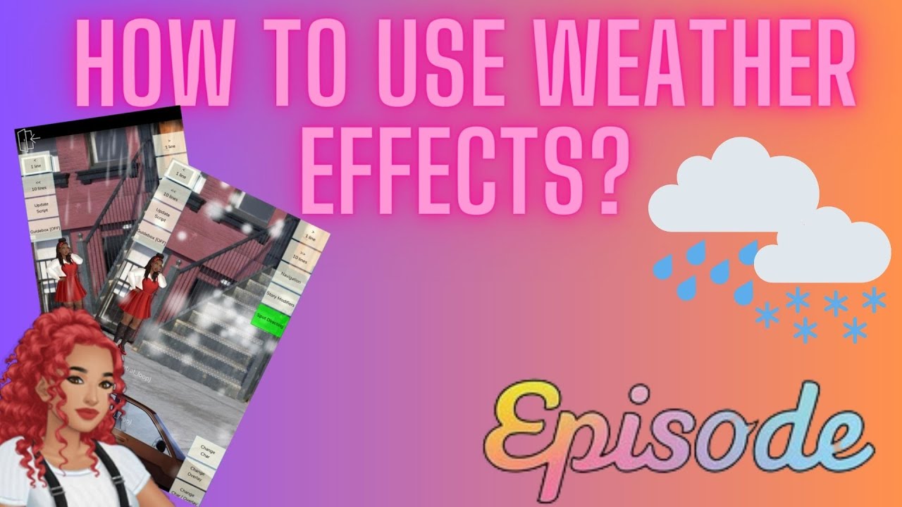 HOW TO USE WEATHER EFFECTS IN EPISODE | EPISODE TUTORIALS | EPISODE| # ...